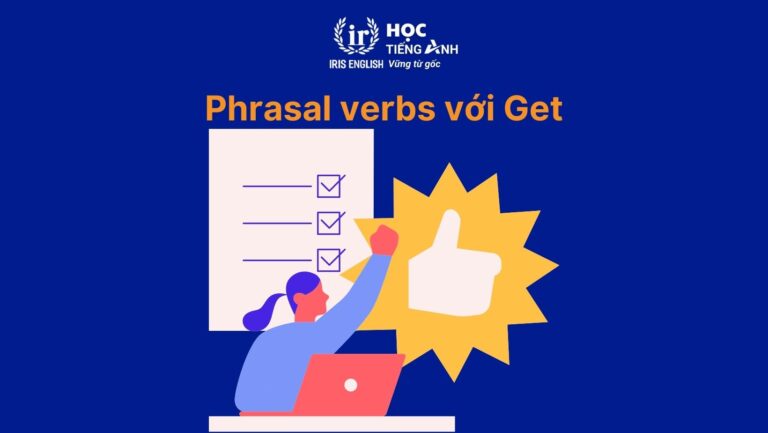 Get sb to V hay Ving? Tất tần tật điều cần biết về Get