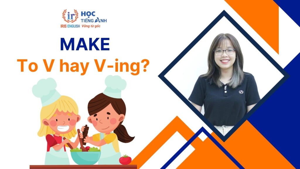 Use to V hay Ving? Phrasal verbs, idioms với Use